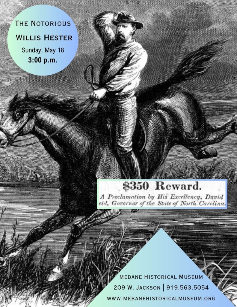 Notorious Willis Hester at Mebane Historical Museum - City of Mebane, NC